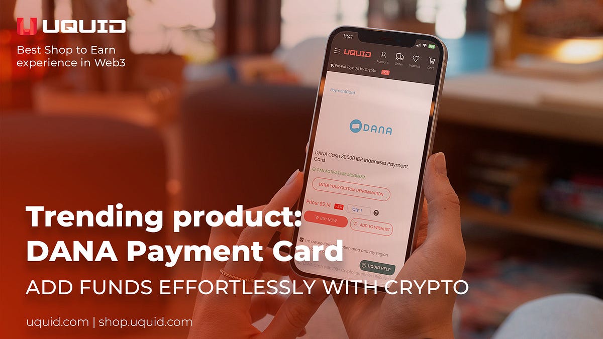 Uquid’s Trending Product: Discover How DANA Payment Card Helps ...