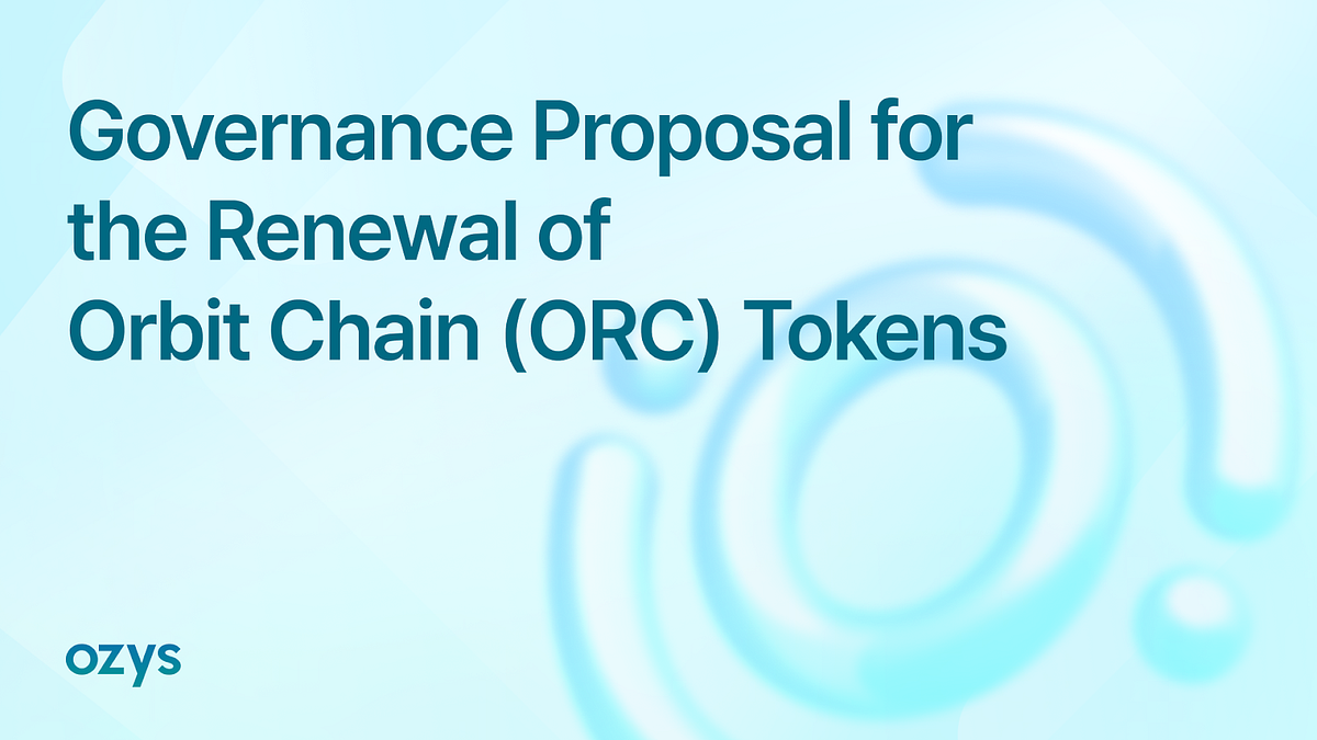 Governance Proposal for the Renewal of Orbit Chain (ORC) Tokens | by OrbitChain | Orbit Chain ...