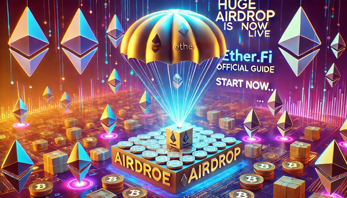 Huge Airdrop is Now Live — Ether.Fi Official Guide (Start Now…) | by EtherFi_Official_Airdrop ...