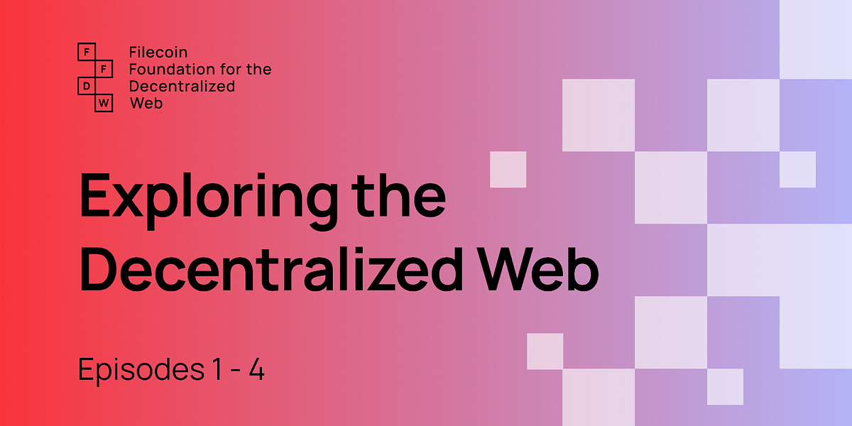 Check out our Docuseries “Exploring the Decentralized Web” | by ...