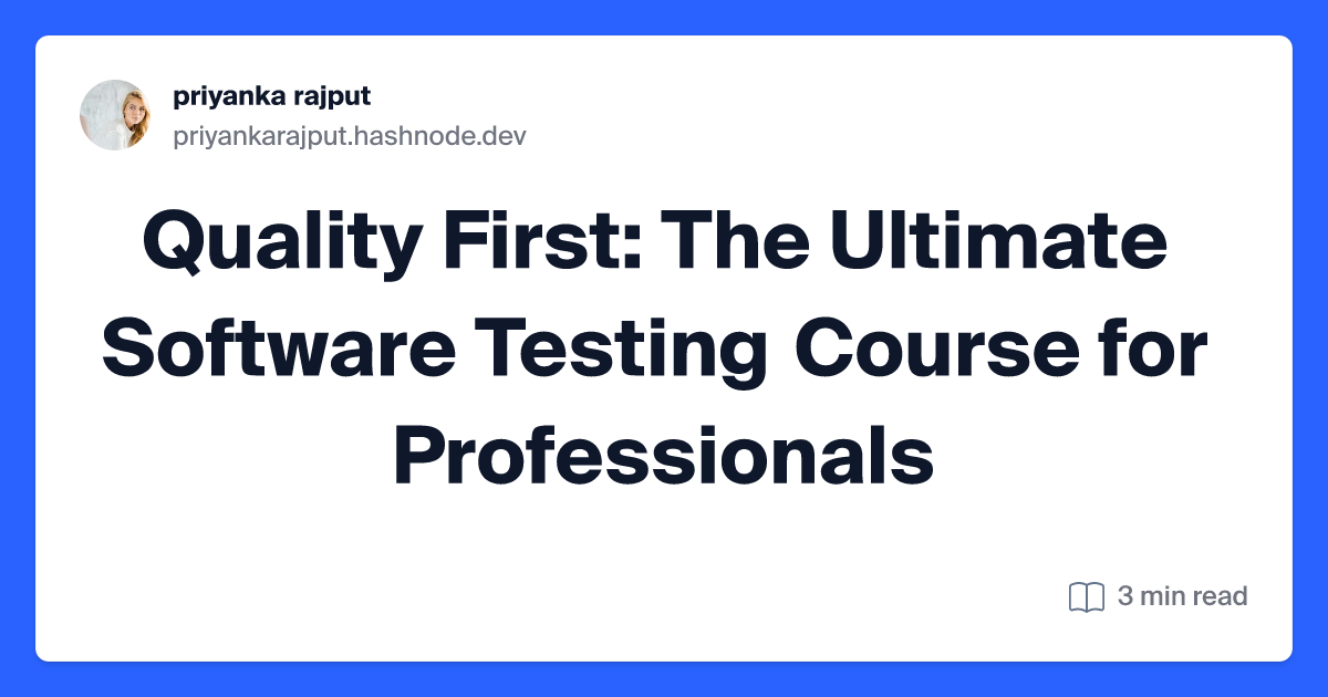 Quality First: The Ultimate Software Testing Course for Professionals ...