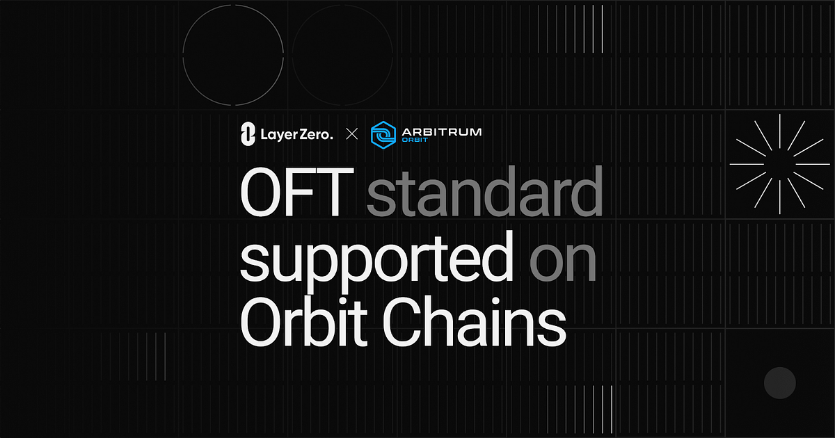 LayerZero’s OFT Standard Natively Supported on Arbitrum Orbit | by LayerZero | LayerZero ...