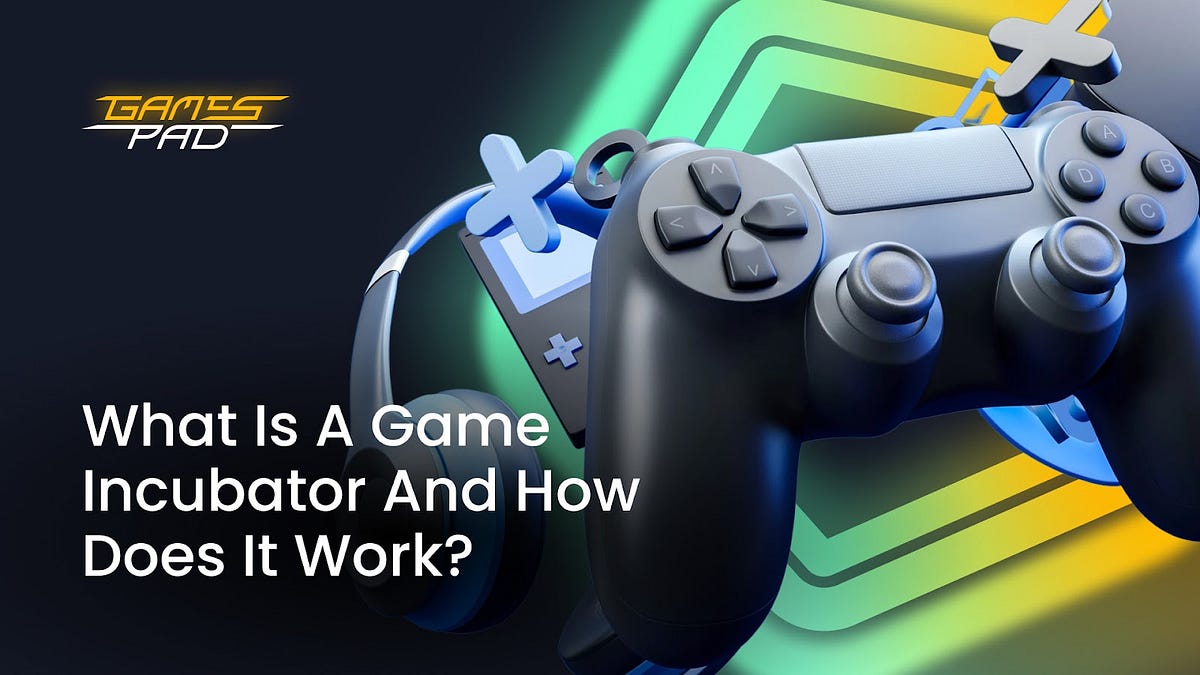 What Is A Game Incubator And How Does It Work? | by Eran Elhanani | GamesPad | Medium