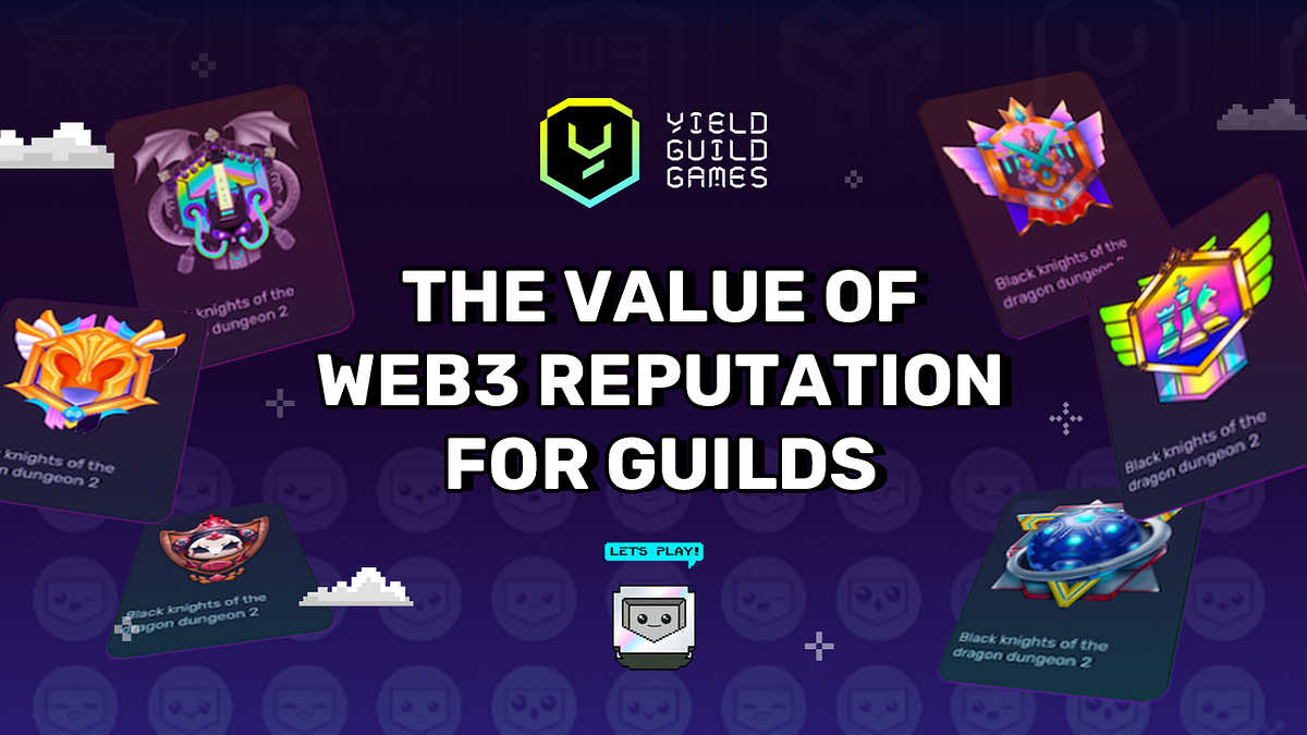 The Value of Web3 Reputation. Yield Guild Games (YGG) recently… | by ...