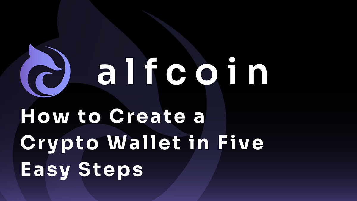 How to Create a Crypto Wallet in Five Easy Steps | by ALFCOIN | Medium