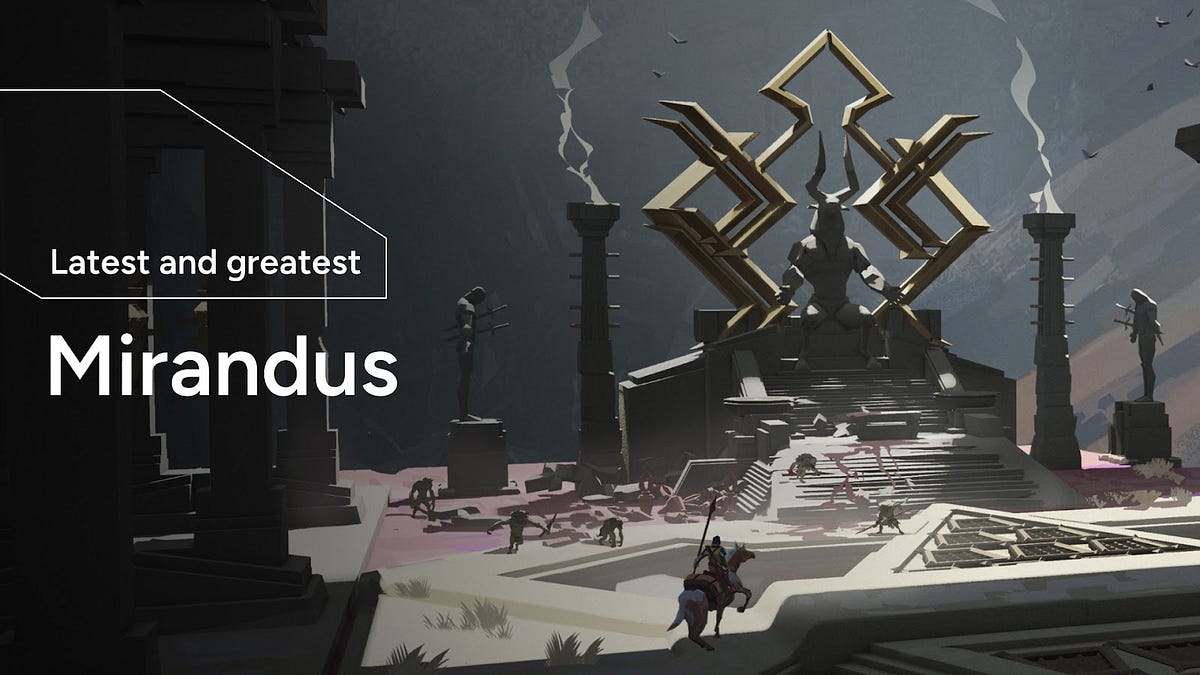 Latest and Greatest: Mirandus Updates Q1 2024 | by Mirandus Team | Gala ...