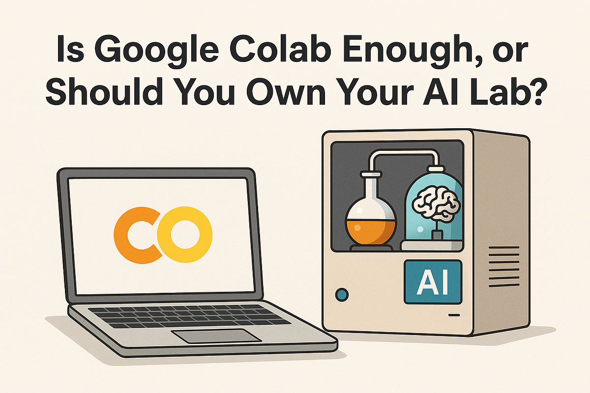Is Google Colab Enough, or Should You Own Your AI Lab? | by Tyaga Pati | Medium
