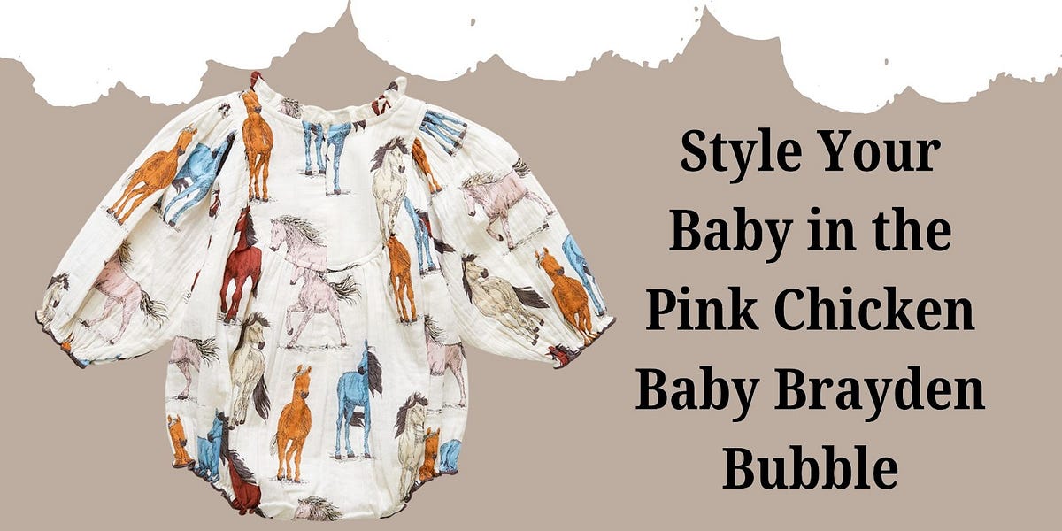 How to Style Your Baby in the Pink Chicken Baby Brayden Bubble | by ...