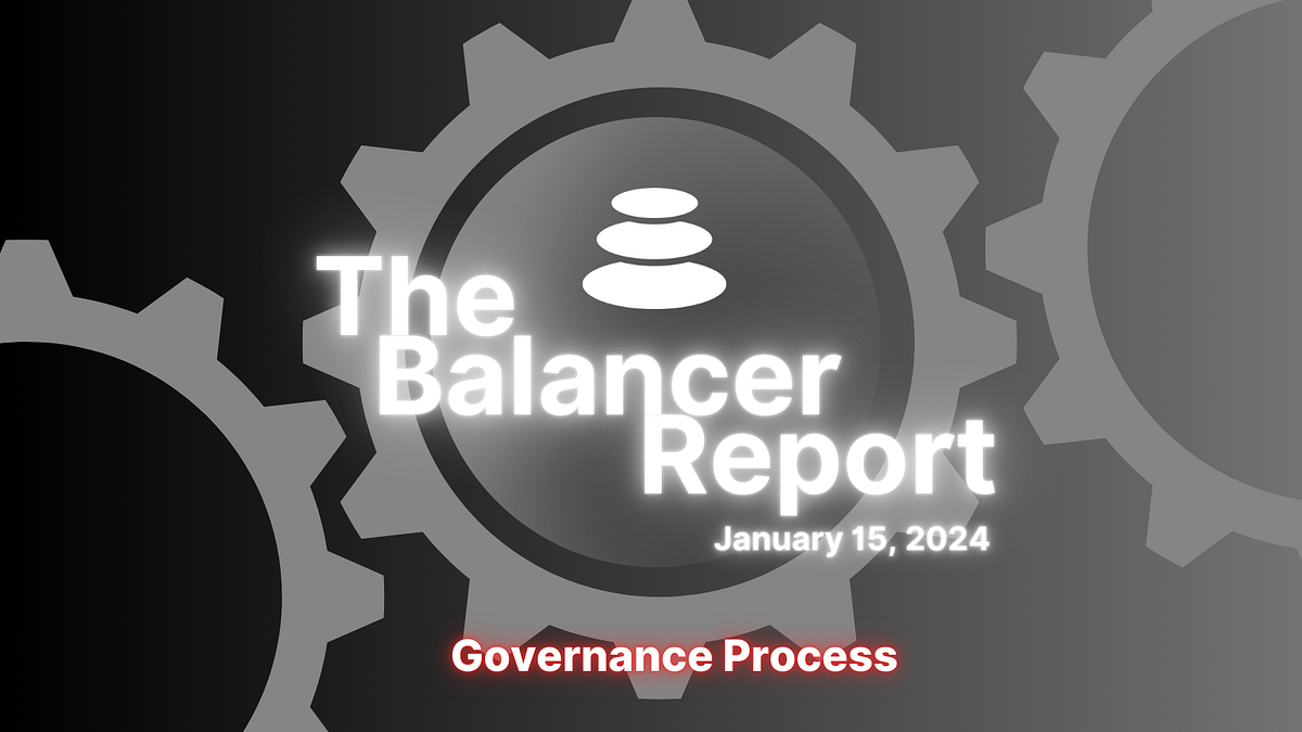 The Balancer Report: Balancer’s Governance Process | by Balancer ...