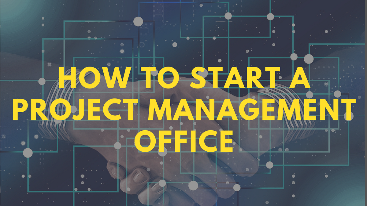 How to Start a Project Management Office (PMO) | by PMO Global ...