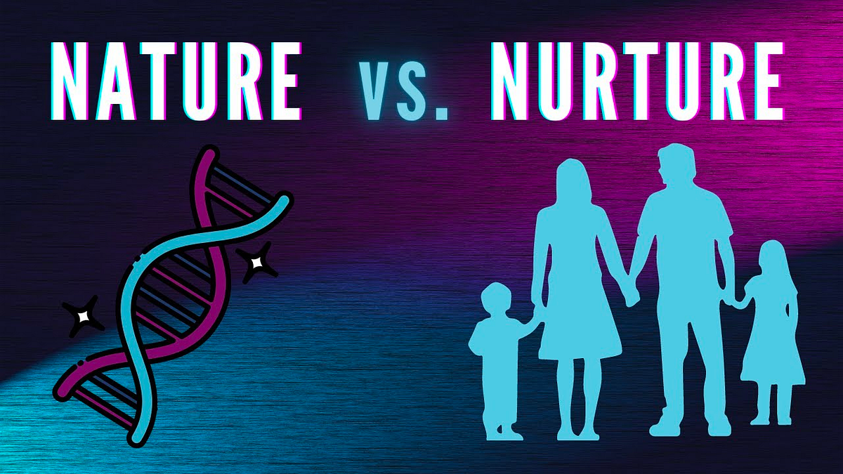 Nature Versus Nurture; Are We Already Pre-scripted Or A Product Of Our ...