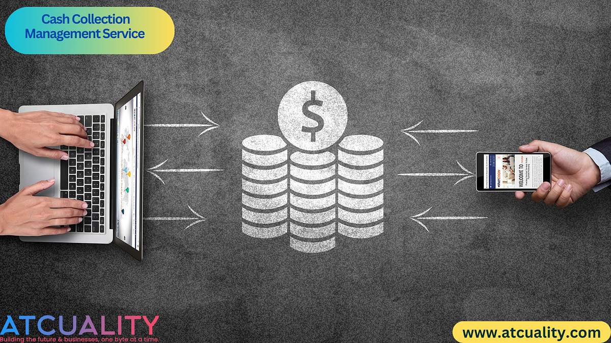Key Benefits of Implementing a Comprehensive Cash Collection Management ...