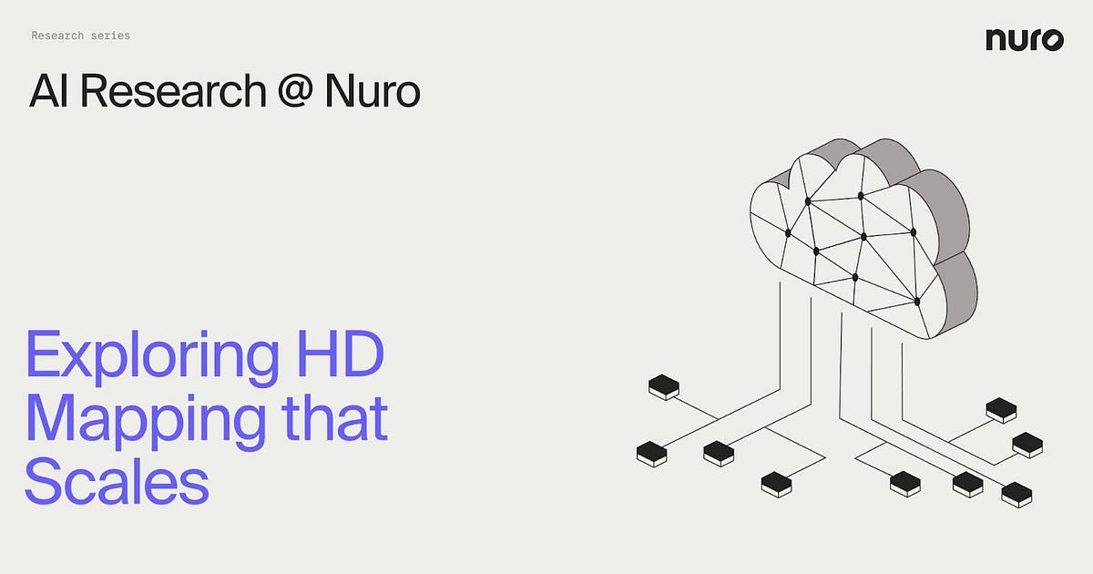 Exploring HD Mapping that Scales. Nuro introduces a scalable HD mapping ...