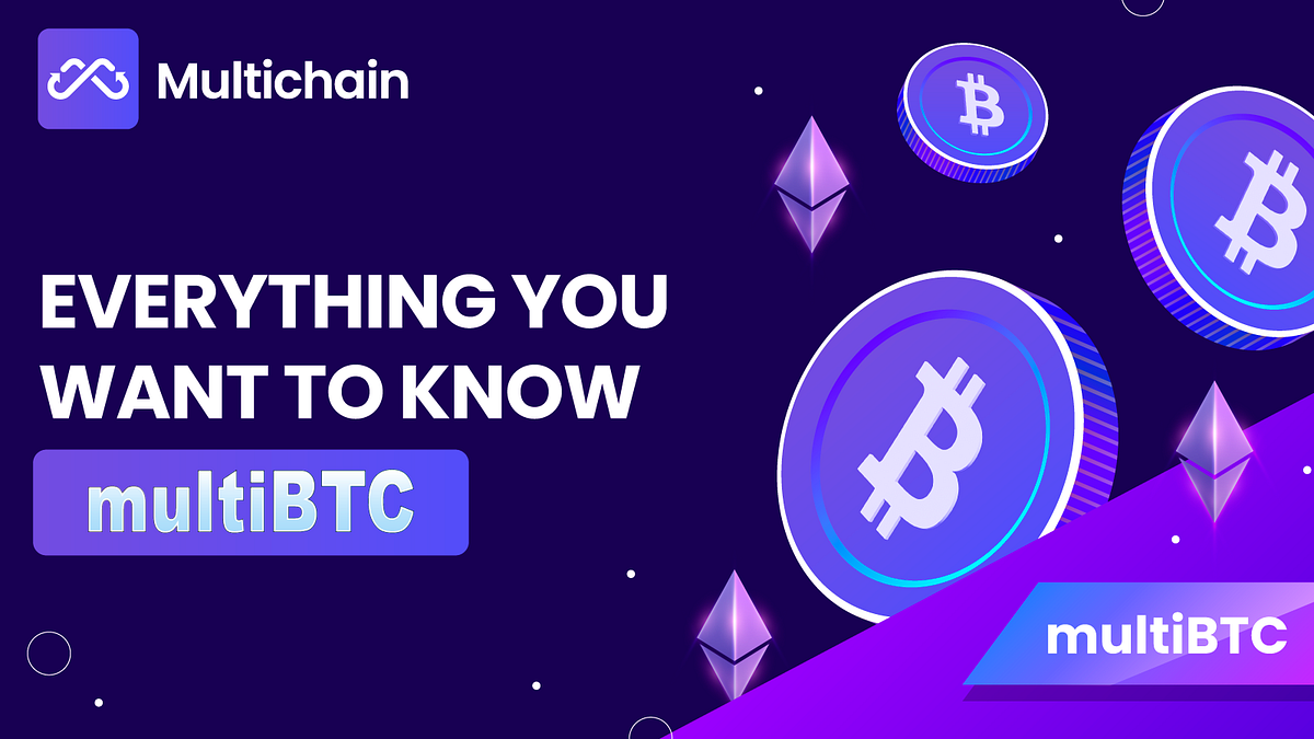 What is multiBTC? How to do more with your Bitcoin? | by Multichain (Previously Anyswap ...