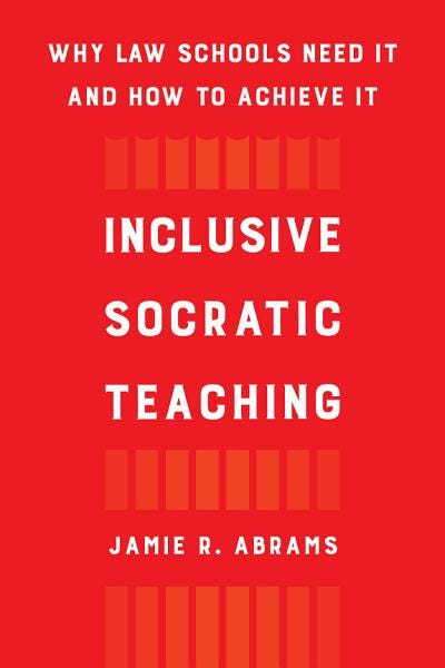 [PDF/ePub] Inclusive Socratic Teaching: Why Law Schools Need It and How ...