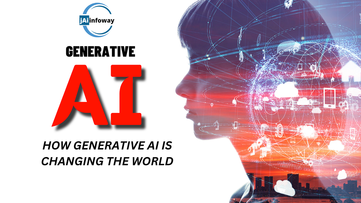 How Generative AI is Changing the World? | by Intelligent Block | Medium