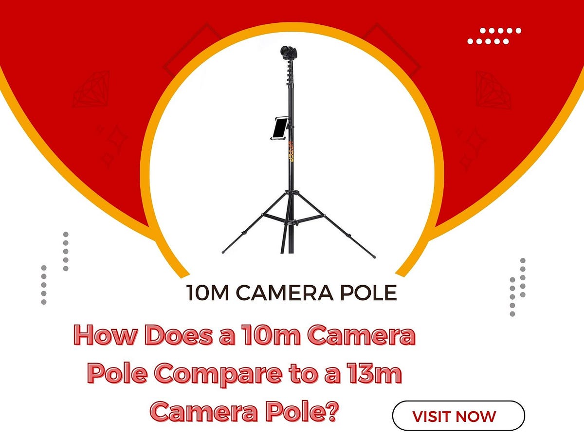How Does a 10m Camera Pole Compare to a 13m Camera Pole? | by VPTCP ...