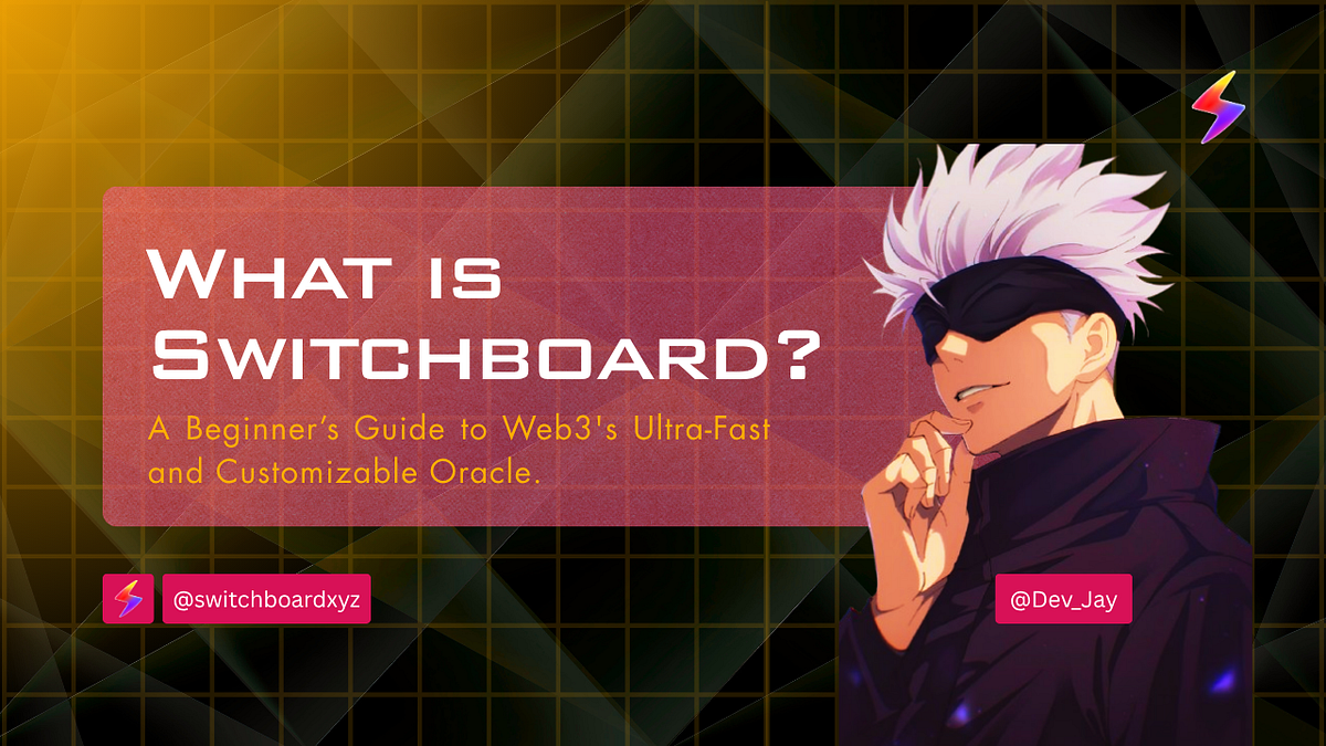 What is Switchboard? A beginner’s Introduction to Web3’s Ultra-Fast and Customizable Oracle ...