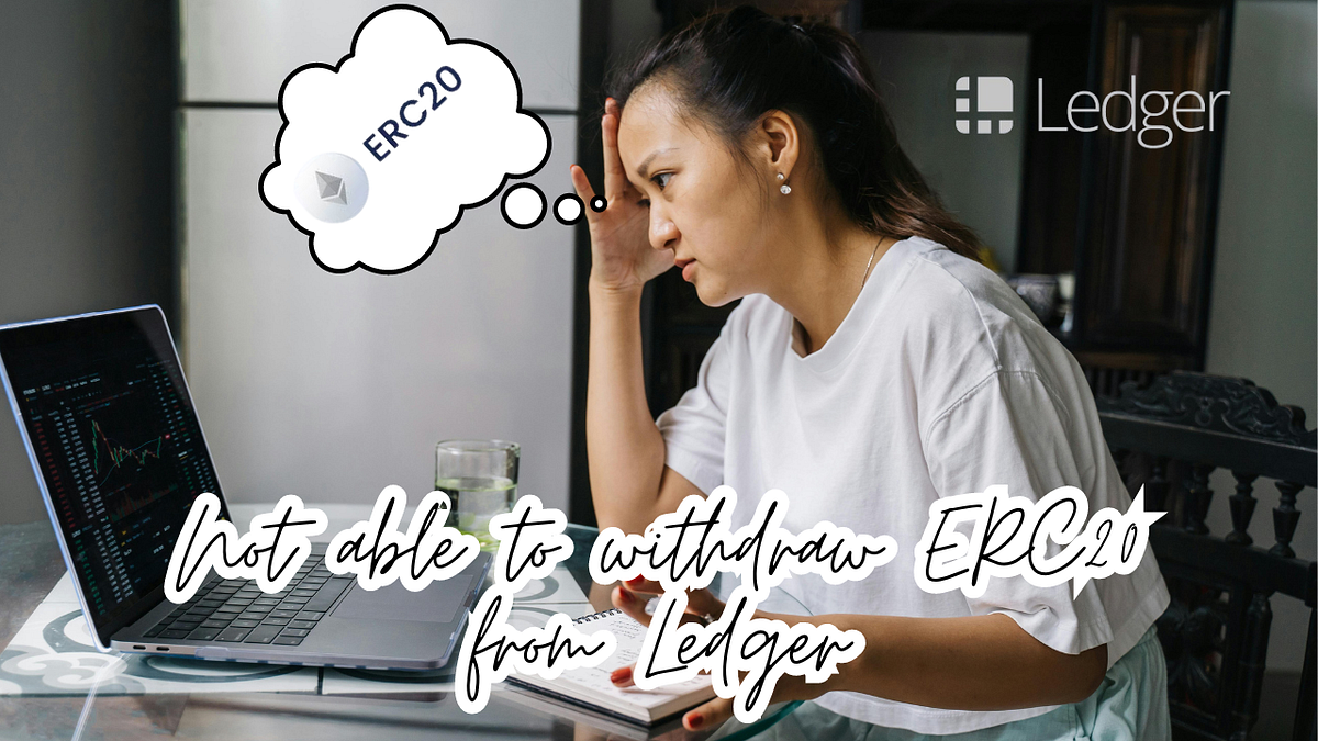 Not able to withdraw ERC20 from Ledger | by Roger | Mar, 2024 | Medium