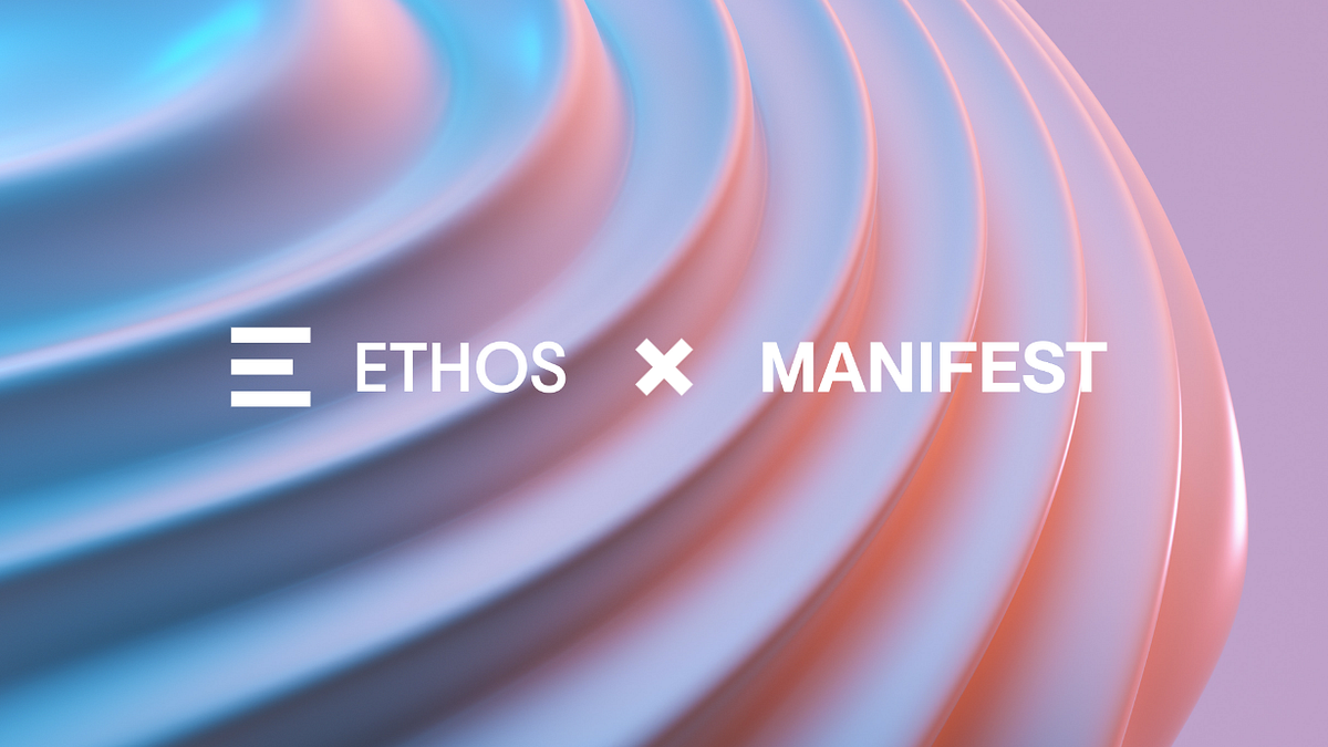 Powered by Ethos Partner with Manifest | by Ethos | Medium