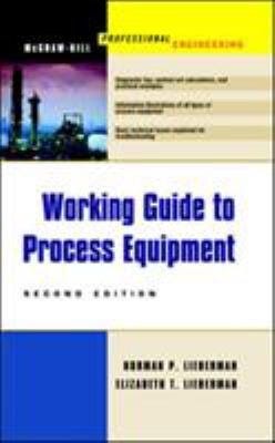 Download A Working Guide to Process Equipment — Norman P. Lieberman ...