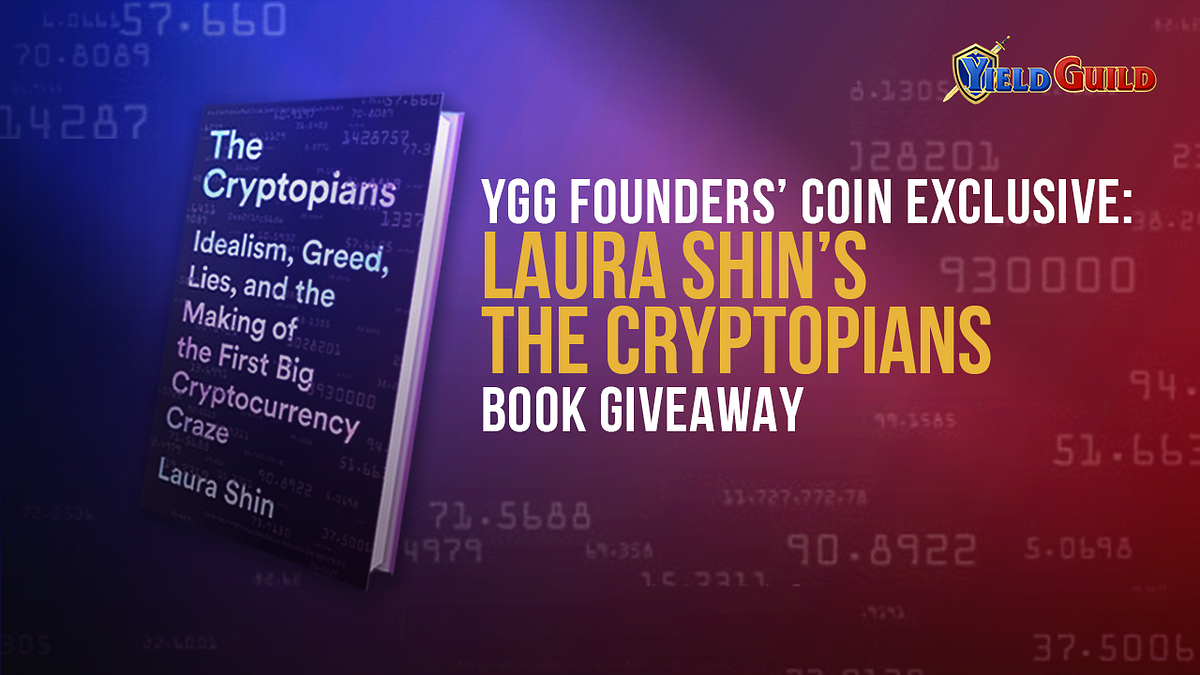 YGG Founders’ Coin Exclusive: Laura Shin’s “The Cryptopians” Book ...