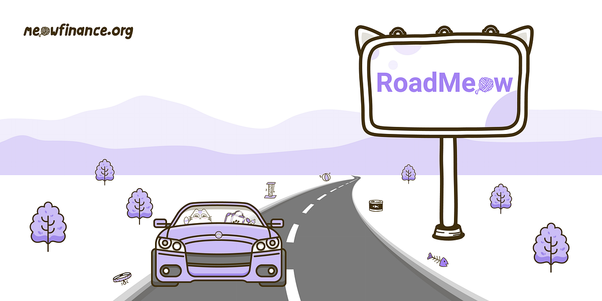 Roadmeow Overview🐈. As Meow Finance is built to be the… | by Meow ...