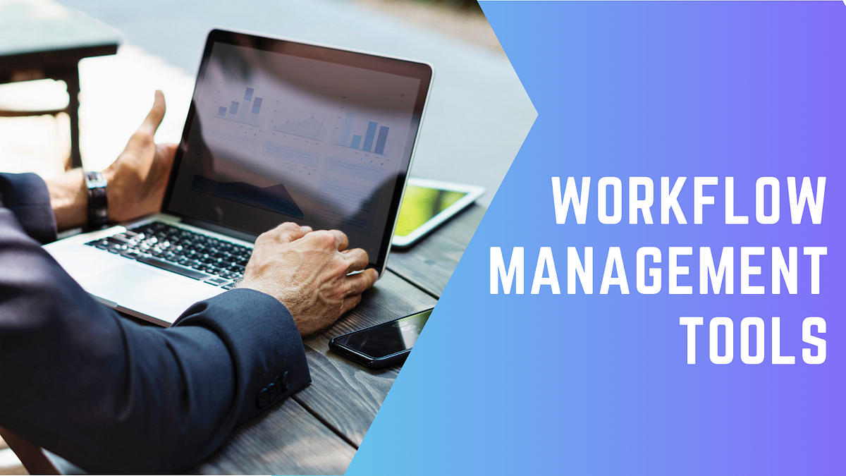 Mastering Workflow Management Tools for Business Success | by ...
