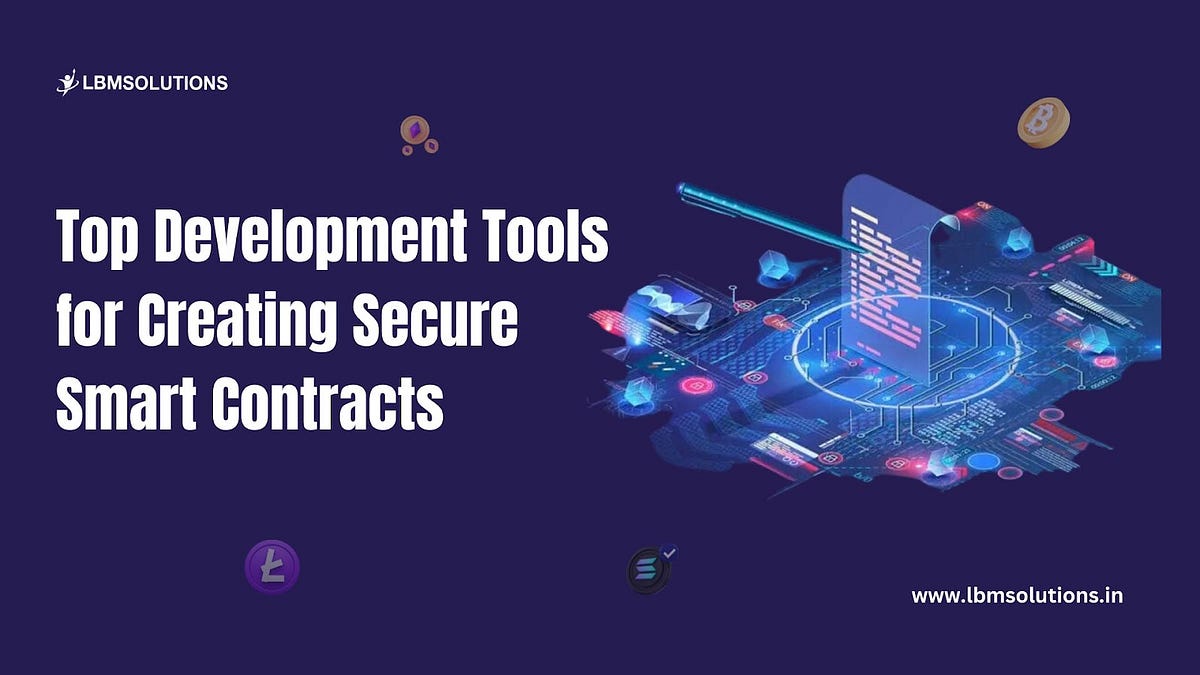 Top Development Tools for Creating Secure Smart Contracts | by Aisha Sharma | Sep, 2024 | Medium