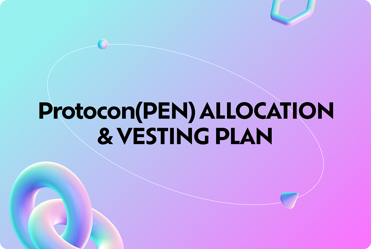 Protocon(PEN) ALLOCATION & VESTING PLAN | by Protocon | Protocon | Medium