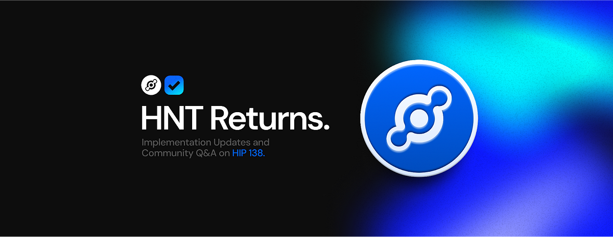 HNT Returns: Implementation Updates and Community Q&A on HIP 138 | by ...