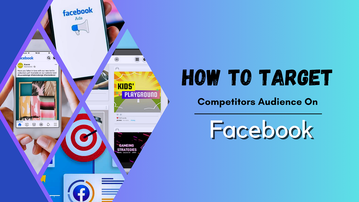 11 Best Tips With How To Target Competitors Audience On Facebook | by ...