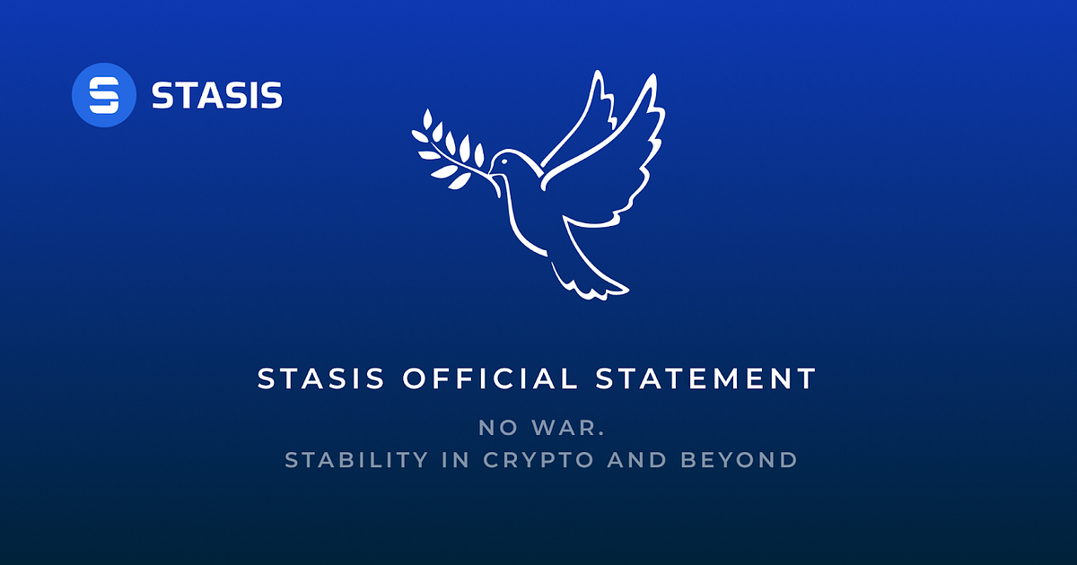 STASIS Official Statement. No War. Stability in crypto and beyond! | by Krypto Walker | STASIS ...