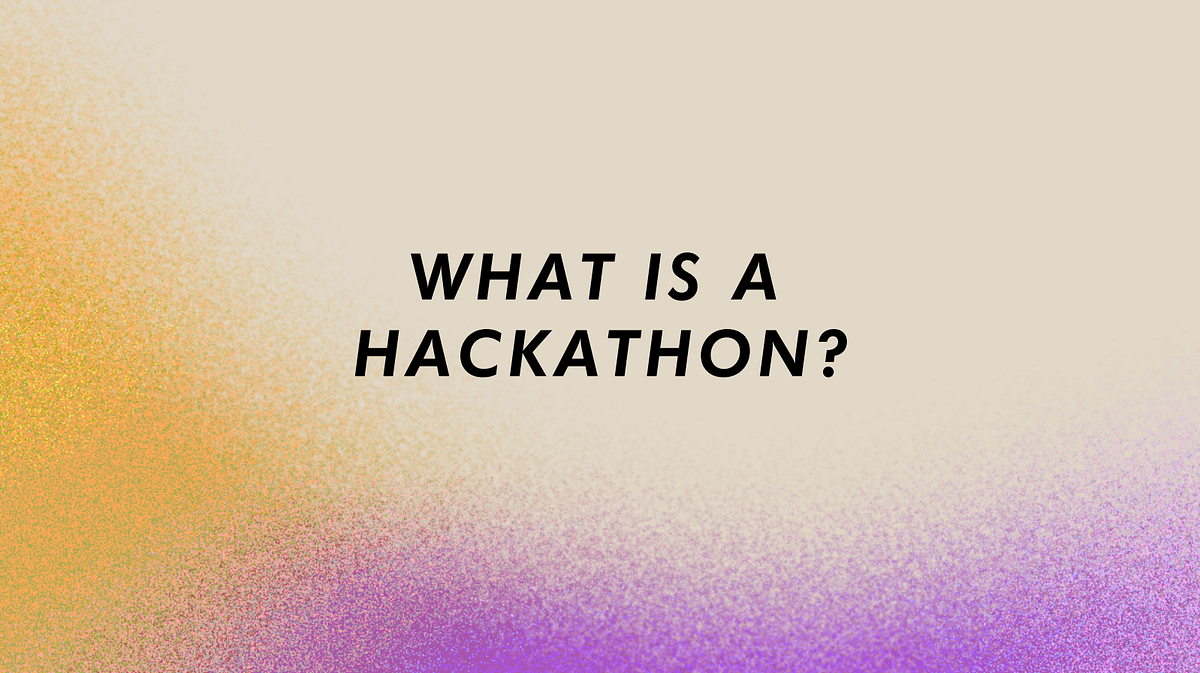 A Complete Guide to Hackathons (Abridged) | buidlbox