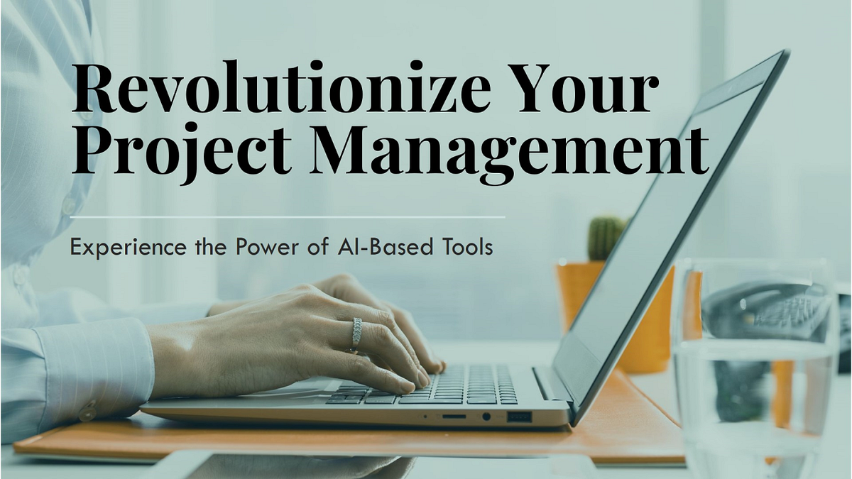 The Transformative Benefits of AI-Based Project Management Tools | by ...