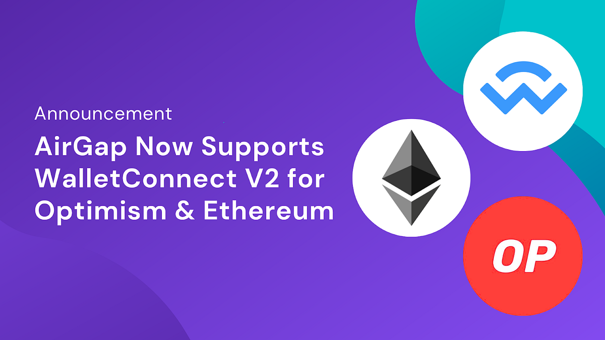 AirGap adds support for WalletConnect V2 for Optimism & Ethereum | by AirGap | Medium