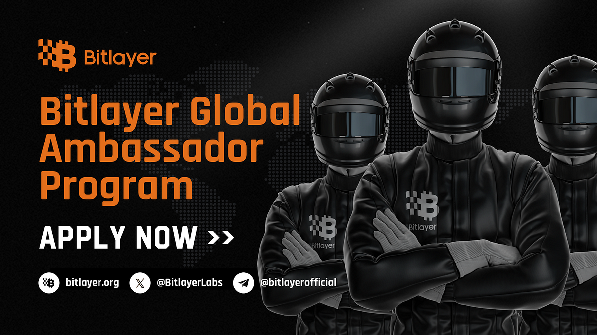 Bitlayer Global Ambassador Program — CALLING FOR VOLUNTEERS | by ...