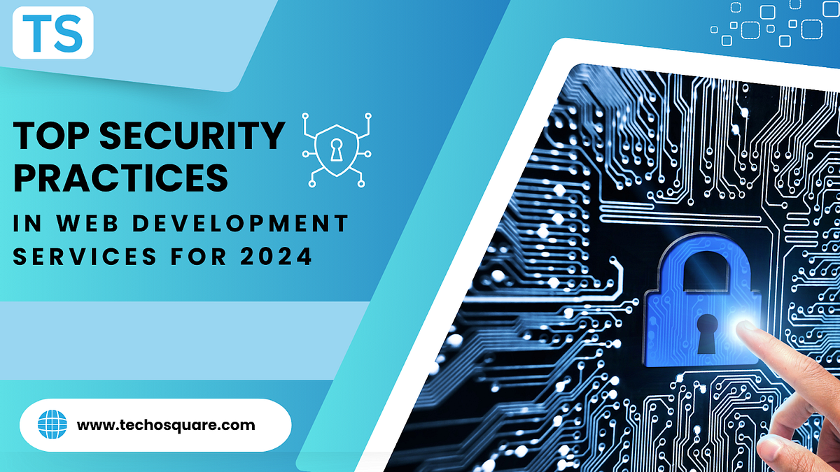 Top Security Practices in Web Development Services for 2024 | by Dev app Soultions | Medium