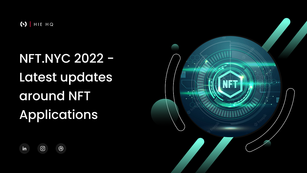 NFT.NYC 2022 — Latest updates around NFT Applications | by Brim Labs ...
