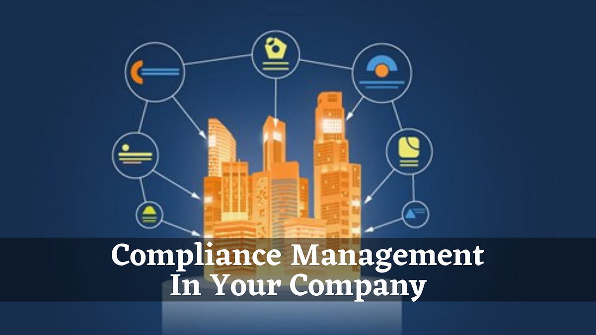 A Guide To Better Compliance Management In Your Company | by lara ...