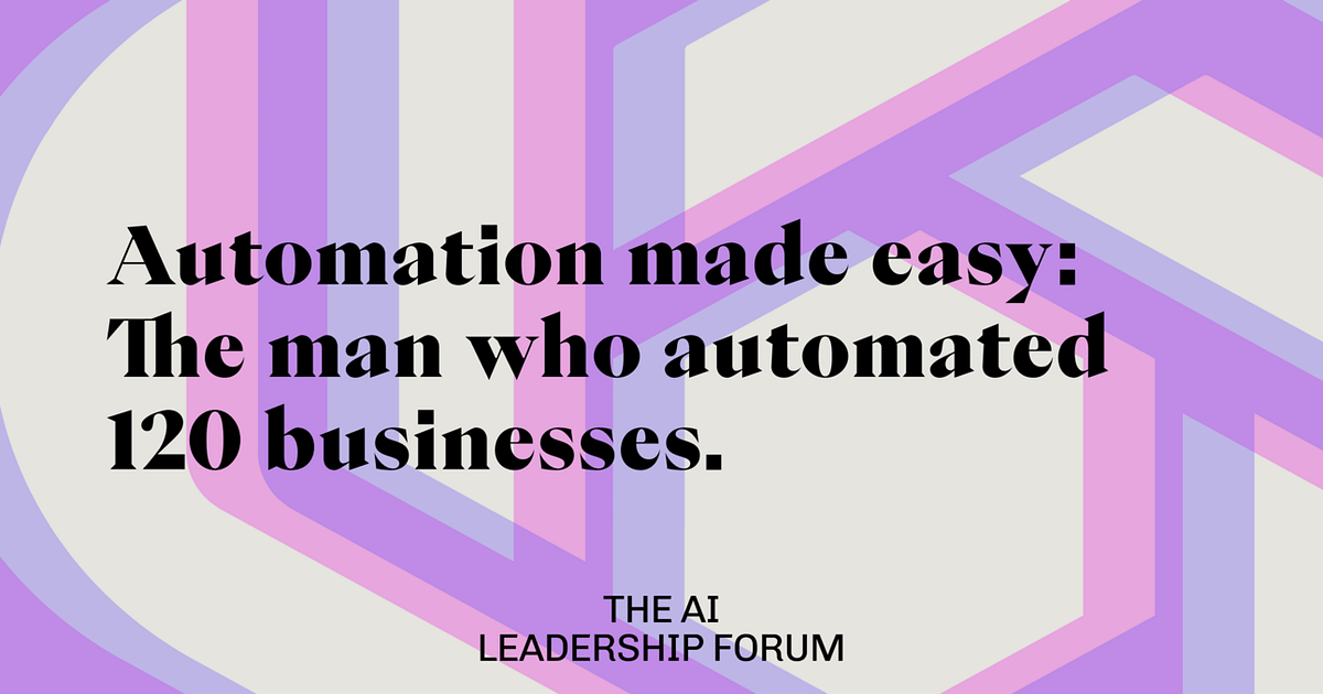 Automation made easy: The man who automated 120 businesses. | by AI ...