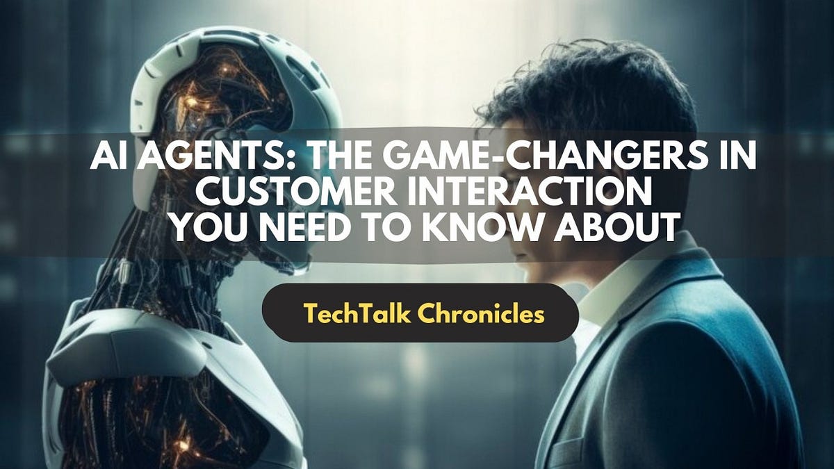 AI Agents: The Game-Changers in Customer Interaction You Need to Know ...