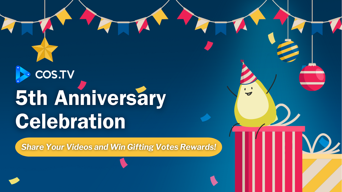 COS.TV 5th Anniversary Celebration: Share Your Videos on Channel VIP ...