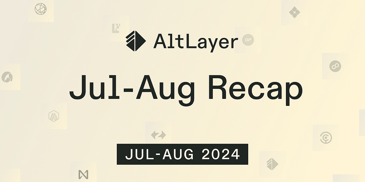 AltLayer’s summer: July & August. This summer at AltLayer has been super… | by vizimnokh | Sep ...