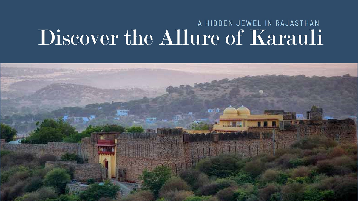 Discover the Allure of Karauli District : A Hidden Jewel in Rajasthan ...
