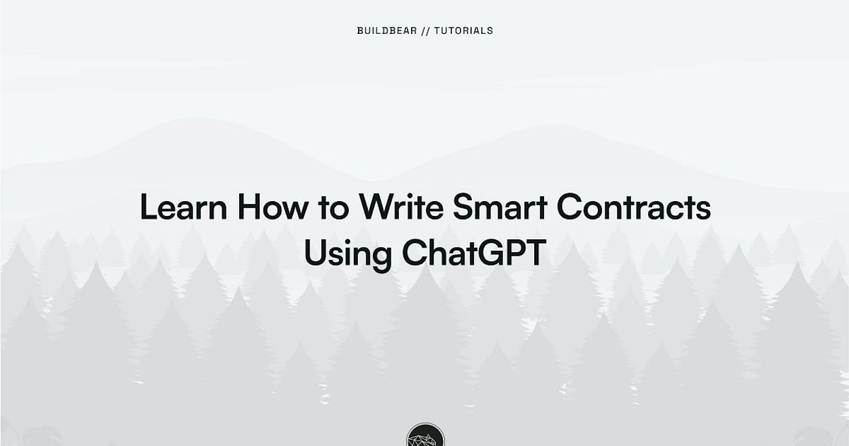 Learn How to Write Smart Contracts Using ChatGPT. | by BuildBear Team | BuildBear Labs | Medium