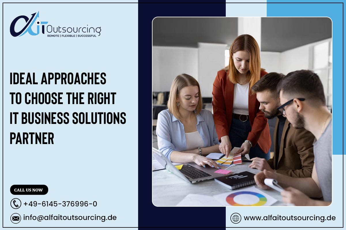 Ideal Approaches to Choose the Right IT Business Solutions Partner | by ...