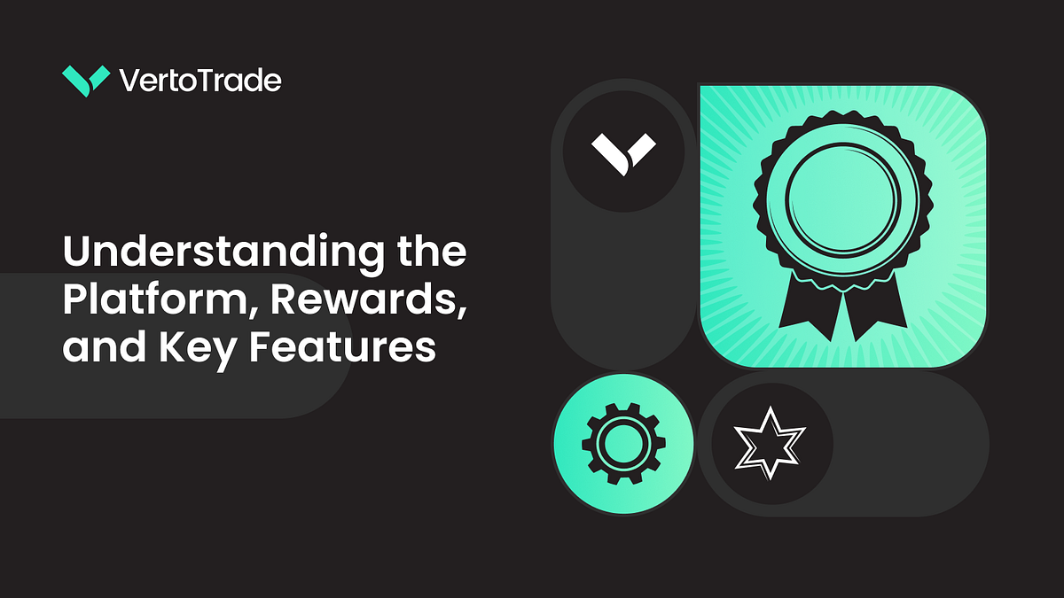 VertoTrade: Understanding the Platform, Rewards, and Key Features | by ...