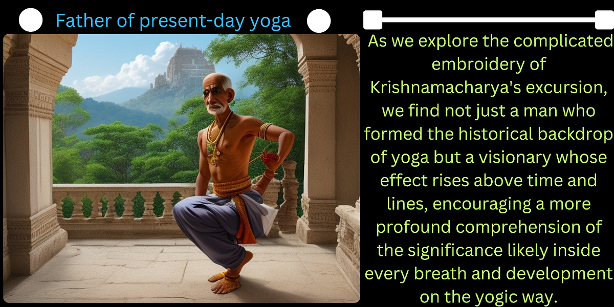 Tirumalai Krishnamacharya: A Historical and Yogic Journey | by ...