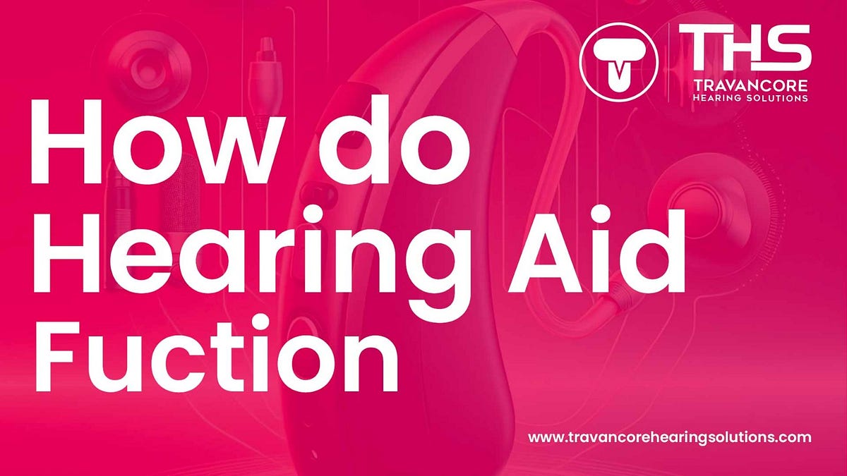 How Do Hearing Aids Function?. Overview: | by THSKERALA | Jun, 2024 ...